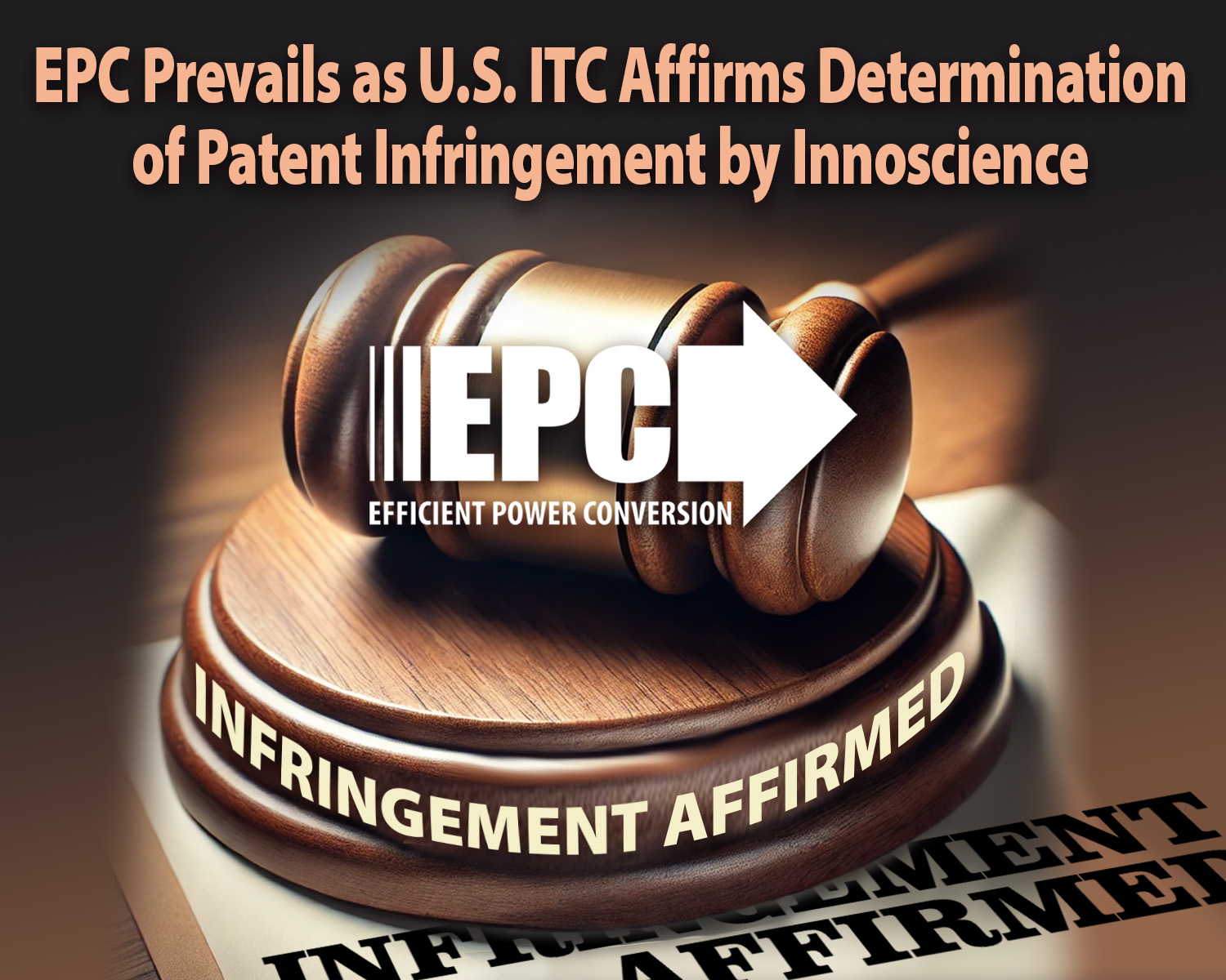 EPC Prevails as U.S. ITC Affirms Determination of Patent Infringement by Innoscience - Efficient ...