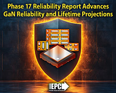 EPC Releases Phase 17 Reliability Report: Advancing GaN Reliability and ...