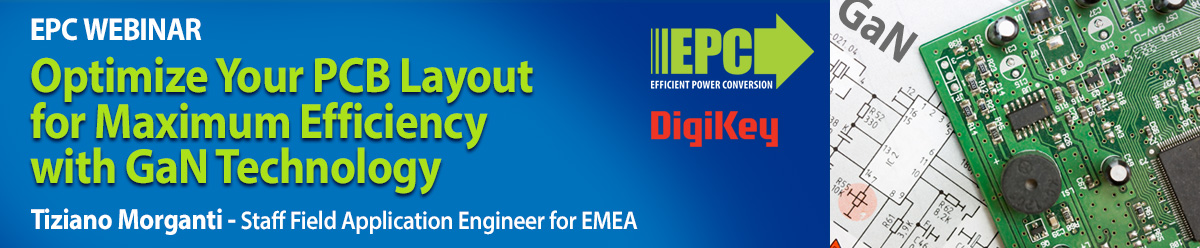 Optimize Your PCB Layout for Maximum Efficiency with GaN Technology | EPC